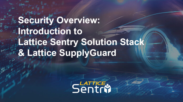 Security Overview: Introduction to Lattice Sentry Solution Stack & Lattice SupplyGuard - Lattice ...